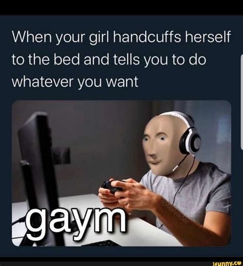 When Your Girl Handcuffs Herself To The Bed And Tells You To Do