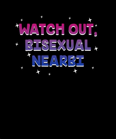 Watch Out Bisexual Nearbi Lgbtq Bi Pride Lgbt Funny Pun Digital Art By