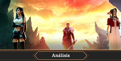 Análisis Final Fantasy Vii Rebirth Uno De Los Mejores Jrpg De La época
