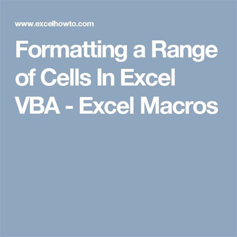 formatting a range of cells in excel vba excel macros excel macros