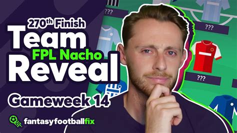 Gameweek 14 Team Selection Fpl Nacho Fantasy Premier League 2023 24