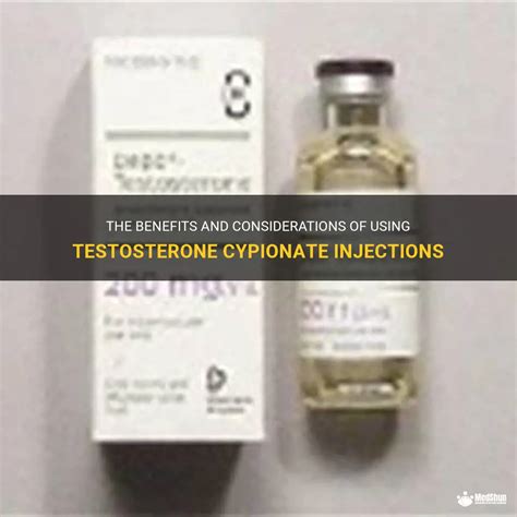 The Benefits And Considerations Of Using Testosterone Cypionate