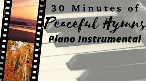 30 Minute Peaceful Hymns Piano Instrumental For Worship And Rest