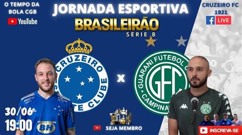 Ao Vivo Cruzeiro X Guarani 8º Rodada Campeonato Brasileiro B 2021