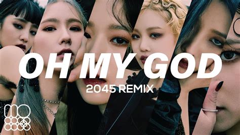 여자 아이들 G I Dle Oh My God 2045 Remix Youtube