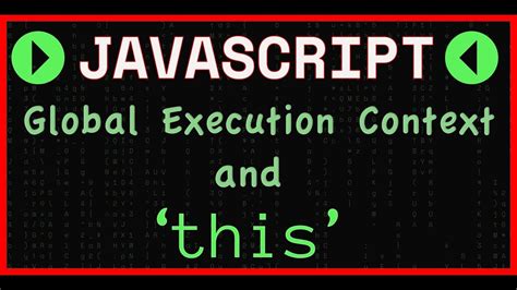 javascript global execution context and this youtube