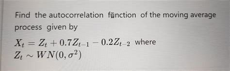 Solved Find The Autocorrelation Fijnction Of The Moving