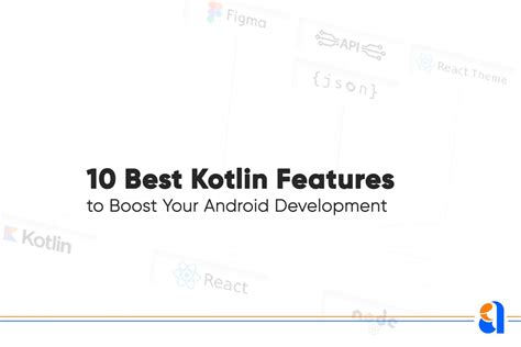 10 best kotlin features to boost your android development