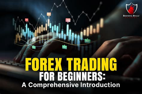 Forex Trading For Beginners A Comprehensive Introduction Booming