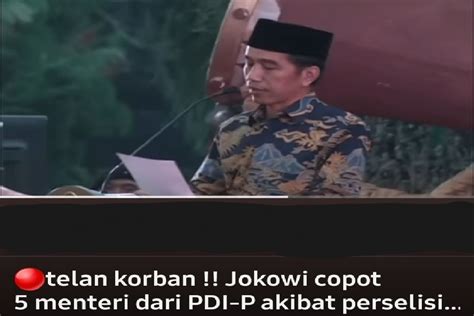 Jokowi Disebut Pecat 5 Menteri Dari Pdi Perjuangan Begini Faktanya