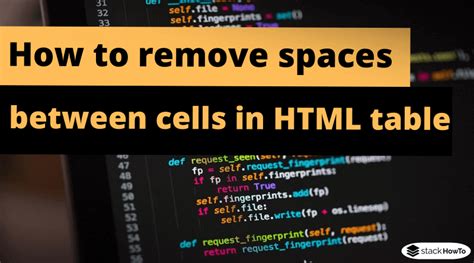 how to remove spaces between cells in the html table