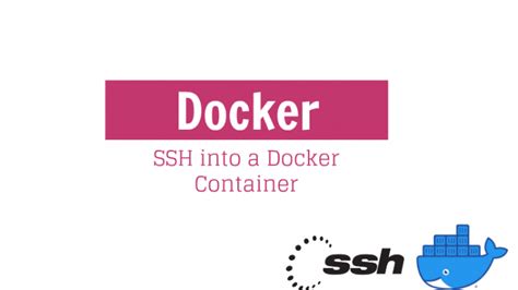 the easiest way to ssh into docker container step by step