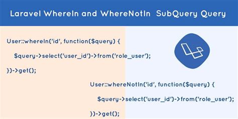 laravel wherein wherenotin with subquery example tuts make
