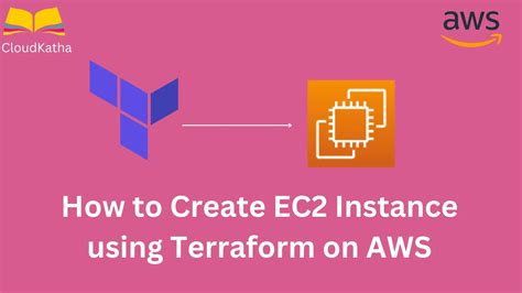 how to create ec2 instance using terraform on aws cloudkatha