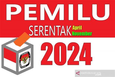 Inilah Jadwal Pemilu Dan Pilkada 2024 Yang Disepakati Antara News