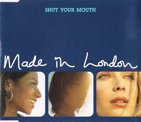 Made In London Shut Your Mouth Lyrics Genius Lyrics