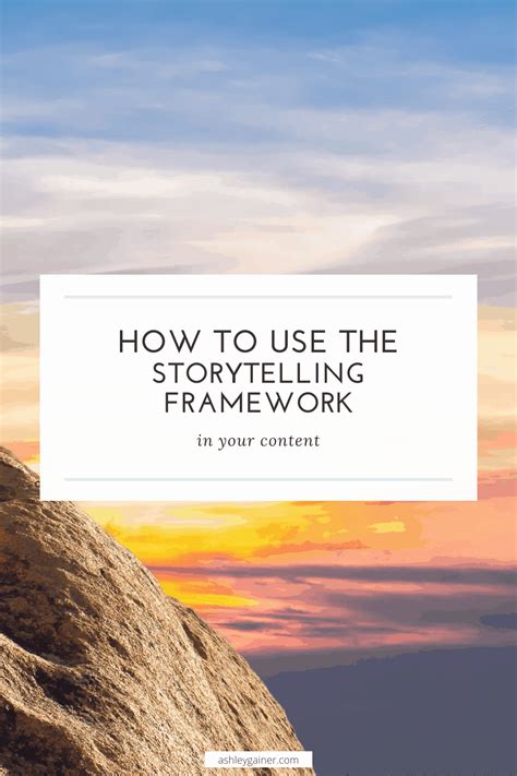 How To Incorporate The Storytelling Framework In Your Content Ashley