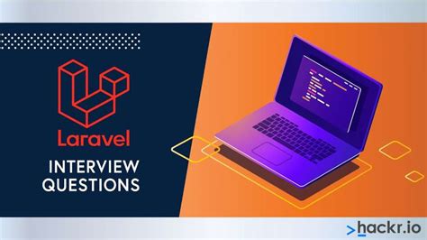 50 top laravel interview questions and answers in 2022