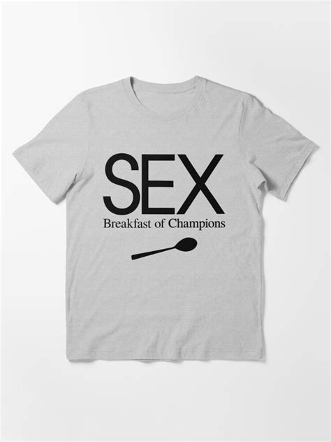 Sex Breakfast Of Champions T Shirt For Sale By Freshthreadshop