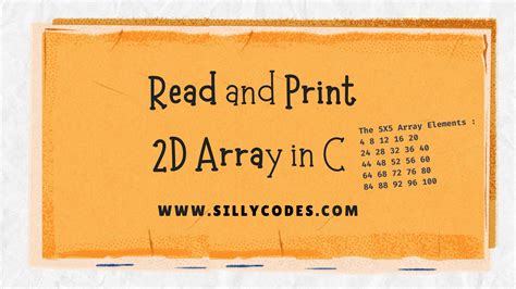 program to read and print 2d array in c language sillycodes