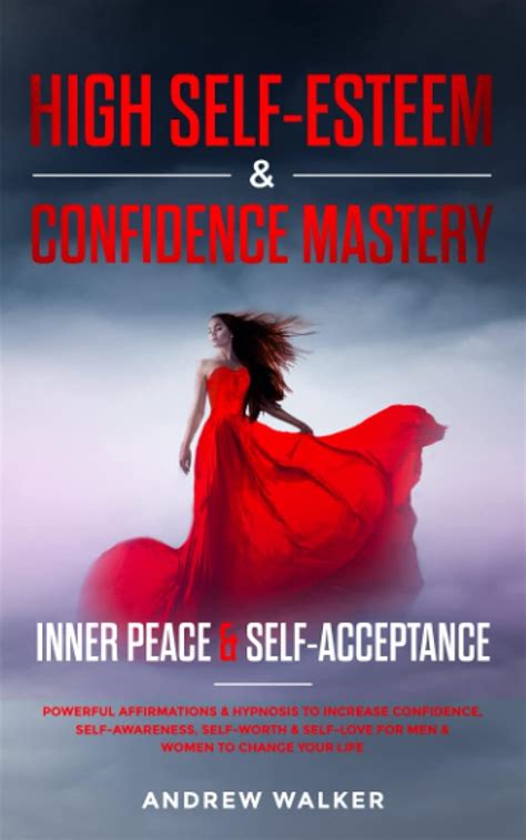 High Self Esteem And Confidence Mastery Inner Peace And Self Acceptance