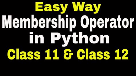 membership operator in python class 11 and class 12 cbse icse