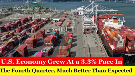 U S Economy Grew At A 3 3 Pace In The Fourth Quarter Much Better