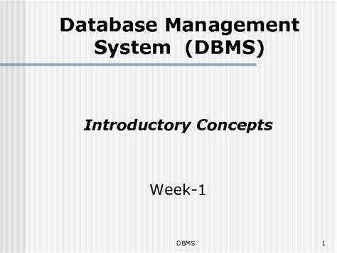 database management system dbms introductory concepts week 1 dbms