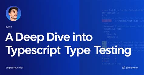 a deep dive into typescript type testing