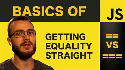equality test vs javascript basics youtube