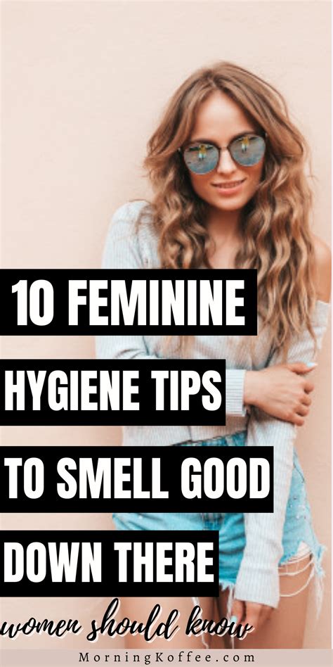 10 Feminine Hygiene Tips To Smell Good Down There ~morningko