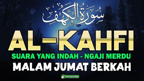 Sunnah Malam Jumat Berkah Surah Al Kahfi Ngaji Merdu Murottal Alquran