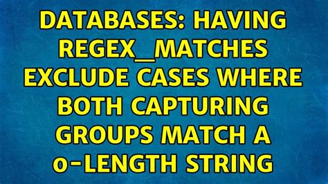 databases having regex matches exclude cases where both capturing
