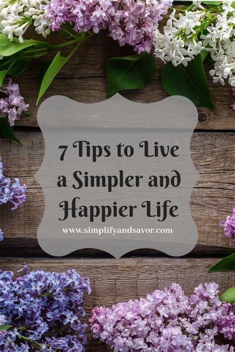 7 Tips To Live A Simpler And Happier Life Happy Life Life How To