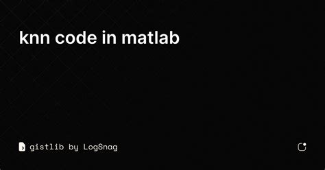 Gistlib Knn Code In Matlab