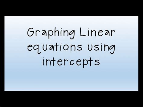 Graphing Linear Equations Using Intercepts Math Algebra Linear