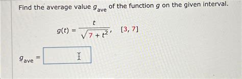 Solved Find The Average Value Gave ﻿of The Function G ﻿on