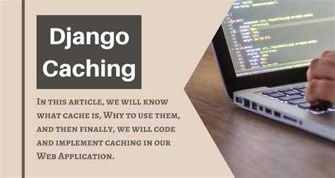 django caching speed up your django webapp with caching askpython