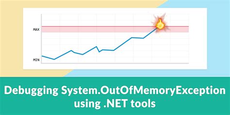 debugging system outofmemoryexception using tools