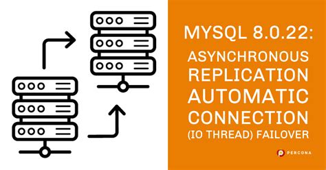 Mysql 8 0 22 Asynchronous Replication Automatic Connection Io Thread