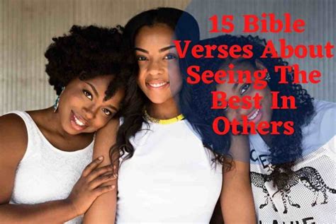 15 Bible Verses About Seeing The Best In Others