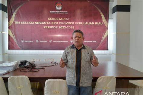 50 Orang Dinyatakan Lulus Administrasi Calon Anggota Kpu Kepri Antara