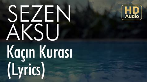 Sezen Aksu Kaçın Kurası Lyrics I Şarkı Sözleri Youtube Music