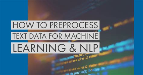 text preprocessing for machine learning and nlp kavita ganesan