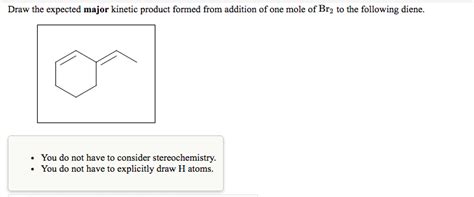 Solved Draw The Expected Major Kinetic Product Formed From
