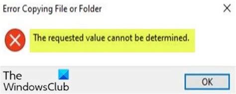 error copying file or folder the requested value cannot be determined