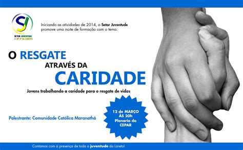 O Resgate Através Da Caridade Igreja Nossa Senhora De Loreto