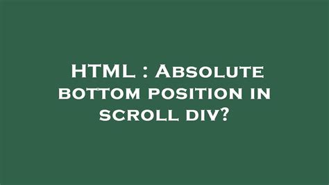 html absolute bottom position in scroll div youtube