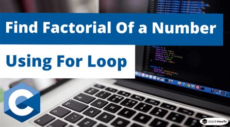 c program to find factorial of a number using for loop stackhowto