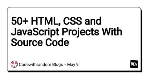 50 Html Css And Javascript Projects With Source Code R Devto
